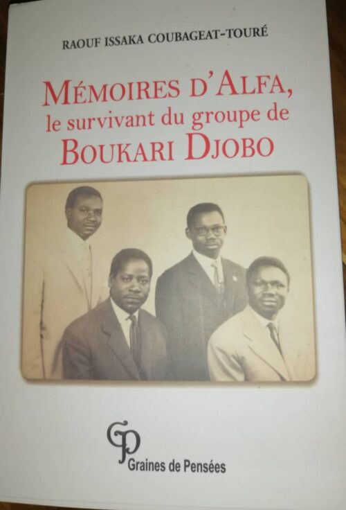 Vient de paraître: Mémoires d’Alfa, le survivant du groupe de Boukari ...